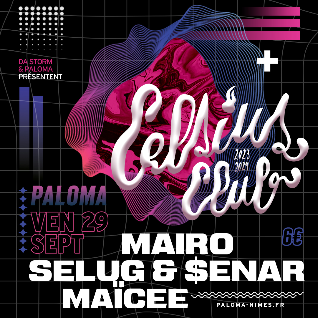 CELSIUS CLUB #5 : MAIRO + SELUG & $ENAR + MAÏCEE — Terminé